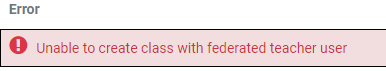 EasyBridge Manual Rostering: Unable to create class with federated teacher user